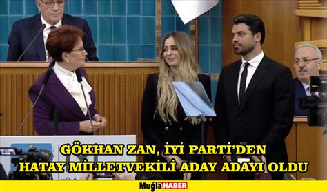 Gökhan Zan İYİ Parti den Hatay milletvekili aday adayı oldu