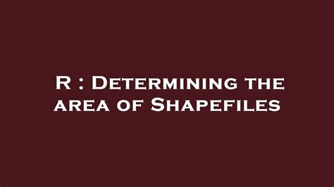r determining the area of shapefiles youtube