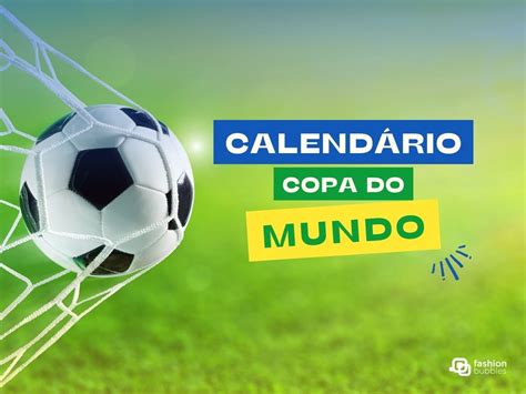 Calend Rio Da Copa Do Mundo Datas E Hor Rios Dos Jogos Tabela