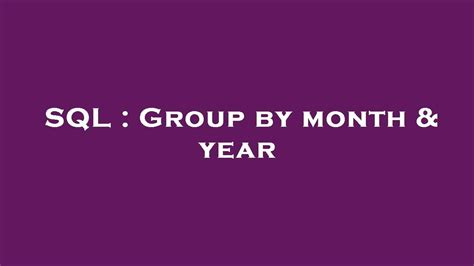 SQL Group By Month Year YouTube