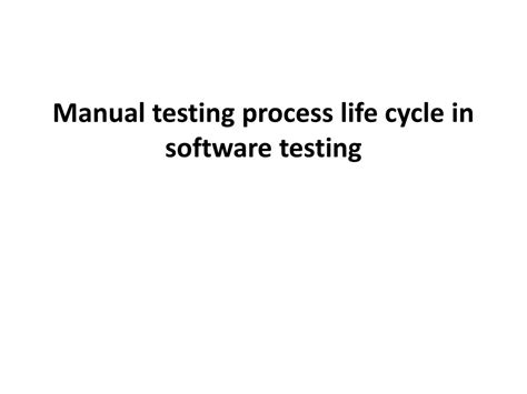 Ppt Manual Testing Process Life Cycle In Software Testing Powerpoint