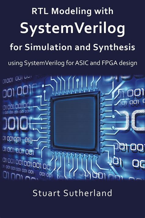 rtl modeling with systemverilog for simulation and synthesis using systemverilog for asic and