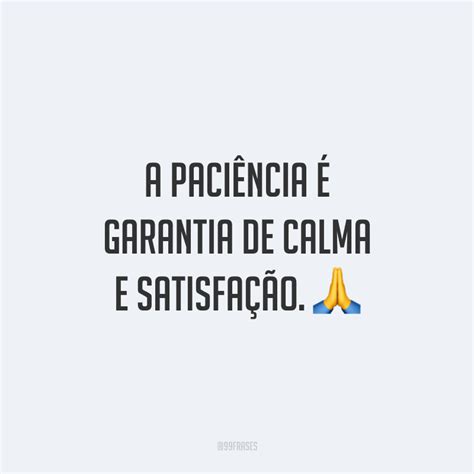 Frases De Calma Para Os Dias Que Pedem Mais Paci Ncia