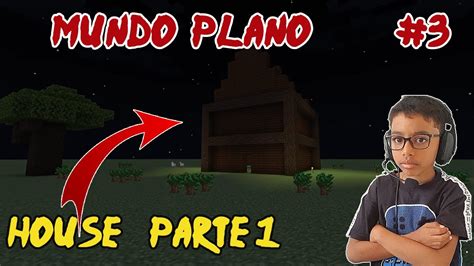 MINECRAFT CONSTRUINDO MINHA CASA NO MUNDO PLANO 3 YouTube