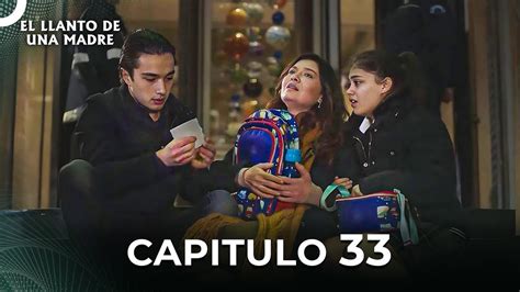 El Llanto De Una Madre Capitulo Completo Youtube