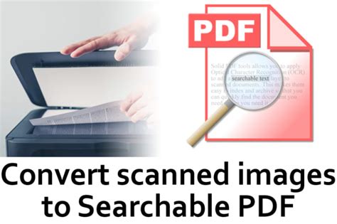 Take Scanned Images And Convert Them Into Searchable Pdf By