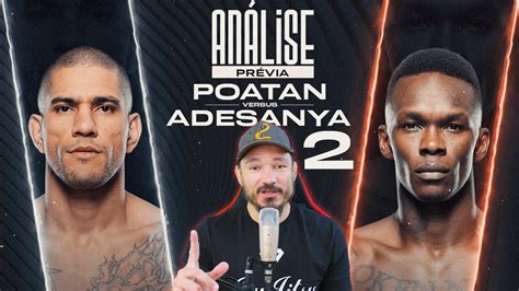 Alex Poatan x Israel Adesanya 2 Análise Prévia UFC 287 Dessa Vez