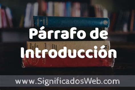 Concepto De P Rrafo De Introducci N Que Es Definici N Significado Y
