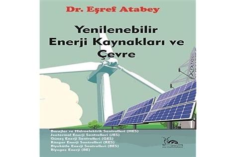 Yenilenebilir Enerji Kaynakları ve Çevre Eşraf Atabey Amazon tr