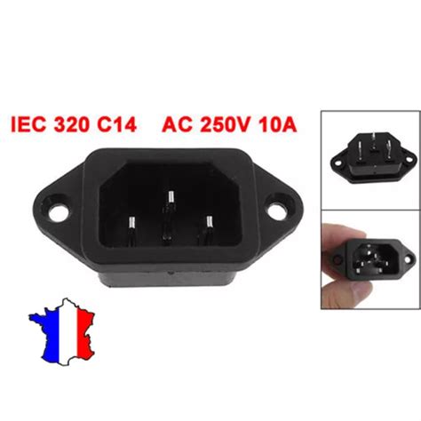CONNECTEUR PRISE d alimentation IEC 320 C14 male 3 pôles 250V 10A