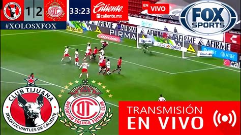 Tijuana Vs Toluca En Vivo Donde Ver Tijuana Vs Toluca En Vivo Partido