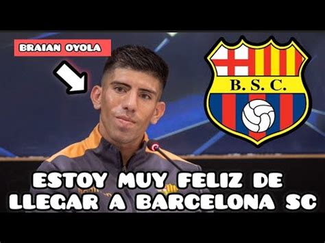 Braian Oyola Estoy Feliz De Llegar A Barcelona Es Un Sue O Cumplido Que