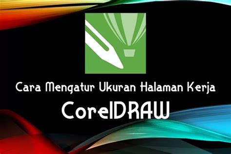 Cara Menentukan Ukuran Lembar Kerja Coreldraw Yang Mudah Untuk Dipahami