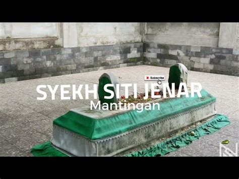 ADA MAKAM SYEKH SITI JENAR DI MANTINGAN JEPARA YouTube