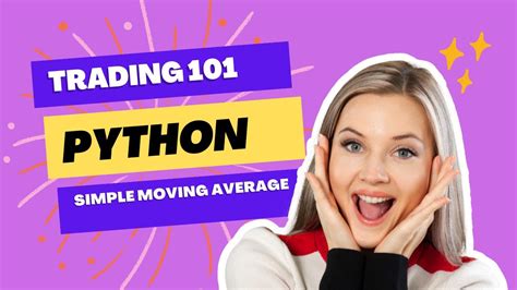 python algorithmic trading 101 simple moving average sma youtube