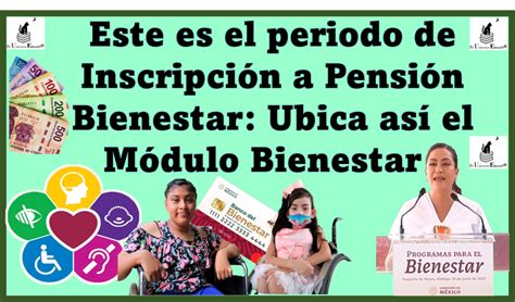 Este es el periodo de Inscripción a Pensión Bienestar Ubica así el