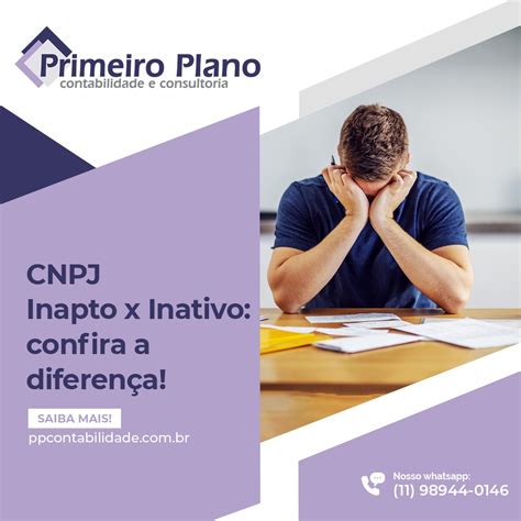 Cnpj Inapto X Inativo Confira A Diferen A Primeiro Plano