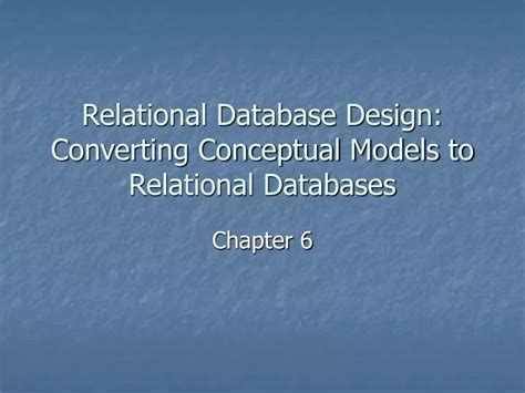 ppt relational database design converting conceptual models to relational databases