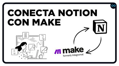 Como Conectar La Api De Notion Con Make Integromat Para Automatizarlo