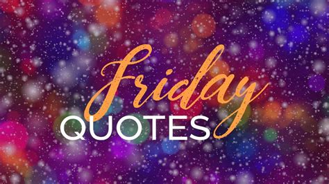 Friday Quotes To Inspire A Funny Fabulous Day Louisem