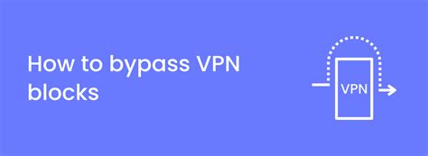 How To Bypass VPN Blocks Stay Undetectable TechLapse
