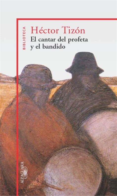 El cantar del profeta y el bandido de Héctor Tizón La vida infinita