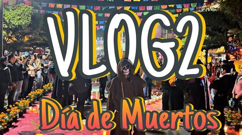 VLOG2 Día de muertos en Tlaquepaque Jalisco Mexico YouTube