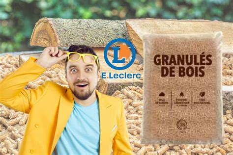 Profitez De Loffre Exceptionnelle Sur Les Pellets De Bois Chez Leclerc