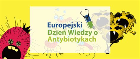 Europejski Dzie Wiedzy O Antybiotykach I Wiatowy Tydzie Wiedzy O