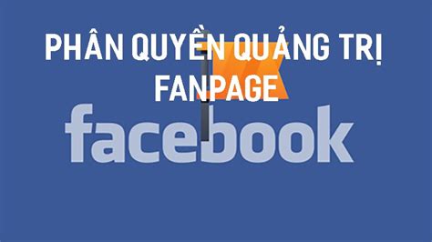 H Ng D N C Ch Ph N Quy N Qu N Tr Fanpage Facebook M I Nh T