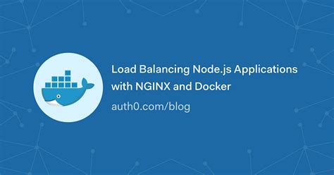 load balancing node js applications with nginx and docker by auth0 medium