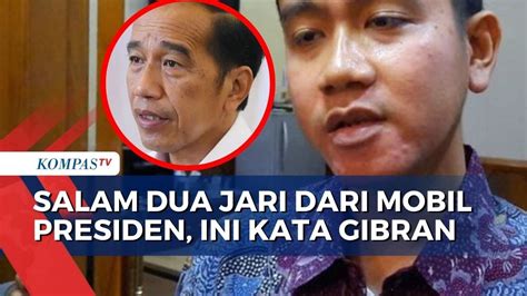 Respons Gibran Soal Salam Dua Jari Dari Mobil Presiden Hal Biasa YouTube