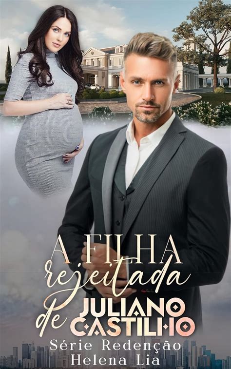A Filha Rejeitada de Juliano Castilho Série Redenção eBook Lia