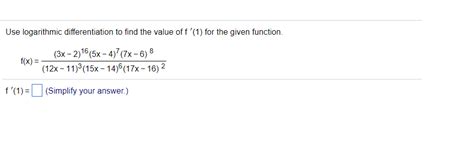 solved use logarithmic differentiation to find the value of