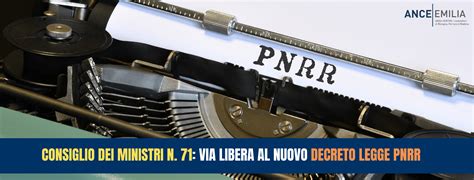 Consiglio Dei Ministri N 71 Via Libera Al Nuovo Decreto Legge PNRR