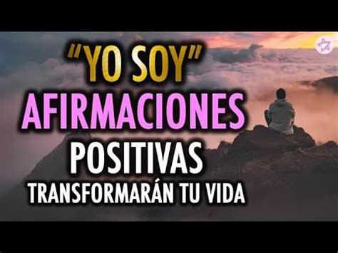 Yo Soy Afirmaciones Positivas Para Empezar El D A Afirmaciones De