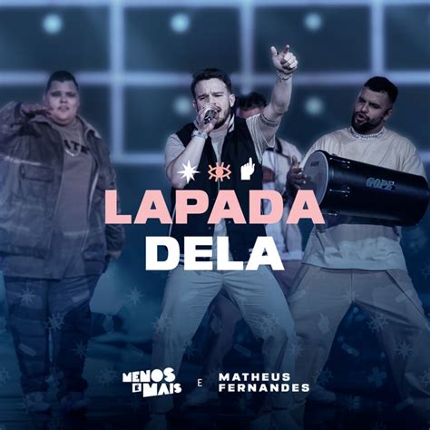 Lapada Dela Ao Vivo música de Grupo Menos É Mais Matheus Fernandes