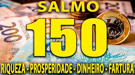 PODEROSA ORAÇÃO DO SALMO 150 SETE VEZES TRAZ DINHEIRO RIQUEZA