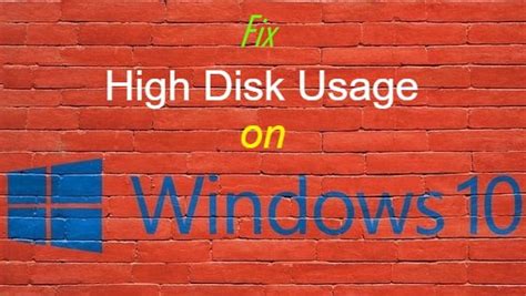 How To Fix High Disk Usage On Windows 10