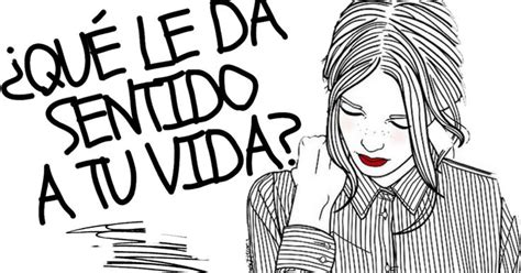 Reflexiones Para El Alma Cu L Es El Sentido De Tu Vida