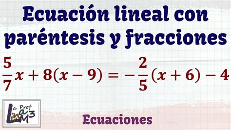 Ecuaci N De Primer Grado Con Par Ntesis Y Fracciones Ejercicio