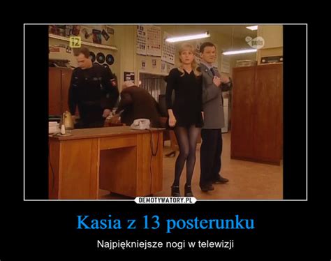 Kasia Z 13 Posterunku Demotywatory Pl