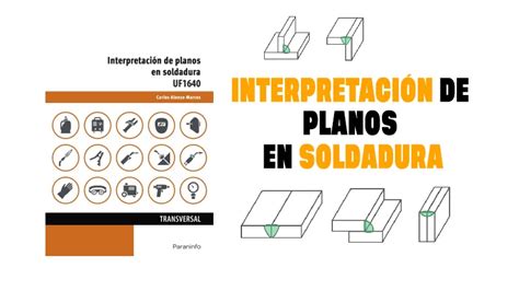 INTERPRETACIÓN DE PLANOS EN SOLDADURA TODO LO QUE NECESITAS SABER