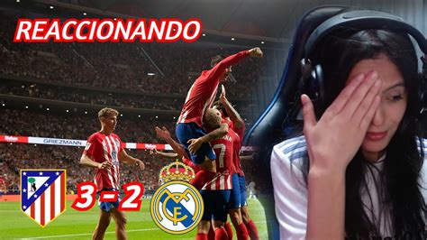 REACCIONES DE UN HINCHA Atlético de Madrid vs Real Madrid 3 1 ES LO
