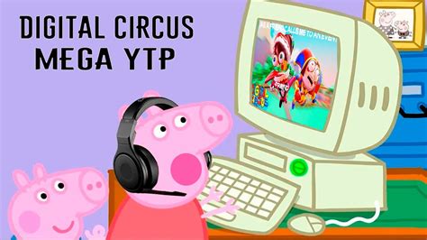 Ytp The Amazing Digital Circus Youtube