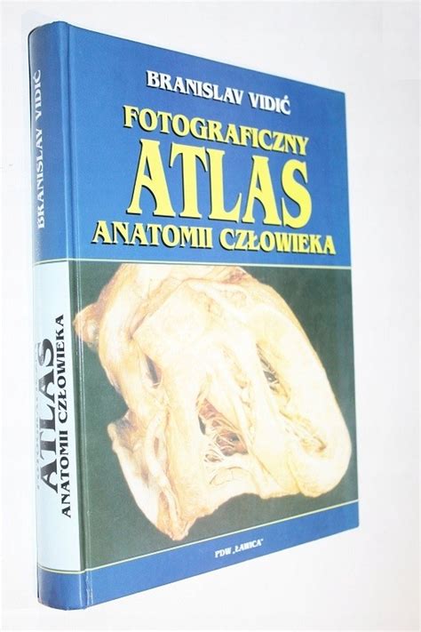 Fotograficzny atlas anatomii człowieka Branislav Vidic 14577382804