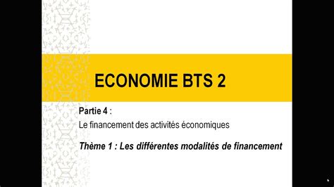 1 Les différentes modalités de financement Economie BTS2 Thème 1