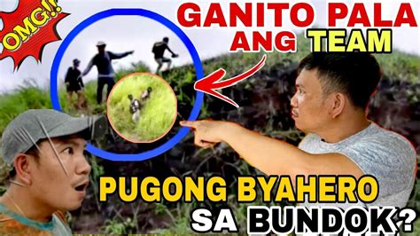 HALA PUGONG BYAHERO AT TEAM GANITO PALA SILA SA BUNDOK GRABE YouTube