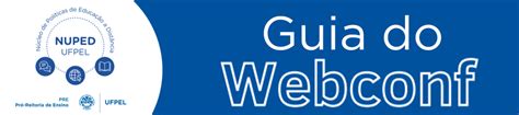 Núcleo de Políticas de Educação a Distância Guia do Webconf