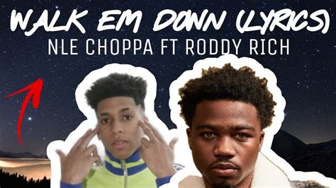Nle Choppa Walk Em Down Lyrics Ft Roddy Ricch Youtube